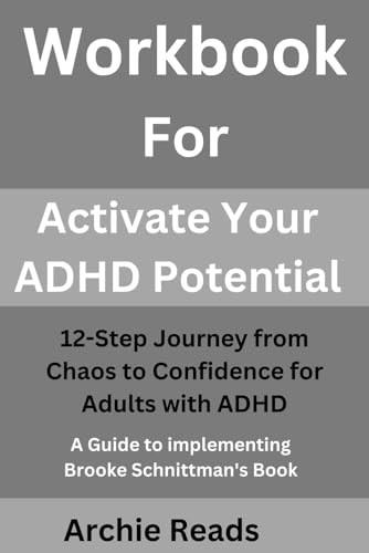 Workbook For Activate Your ADHD Potential: 12-Step Journey from Chaos ...