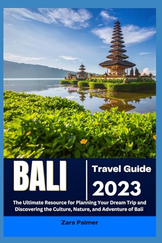 Bali Travel Guide: The Ultimate Resource for Planning Your Dream Trip ...