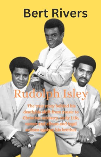 Rudolph Isley: The true story behind his death,his shift from music to ...