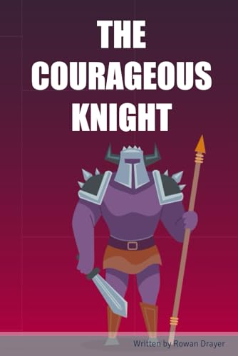 THE COURAGEOUS KNIGHT by Rowan Drayer | Goodreads