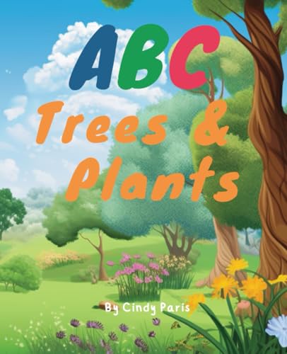 ABC Trees & Plants: A children’s book for learning the alphabet while ...