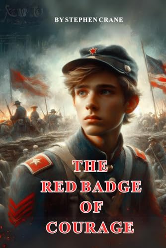 The Red Badge of Courage: A Glimpse into the Human Psyche by Stephen ...