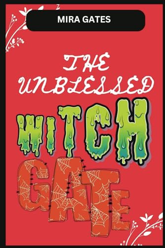 THE UNBLESSED WITCH GATE by MIRA GATES | Goodreads