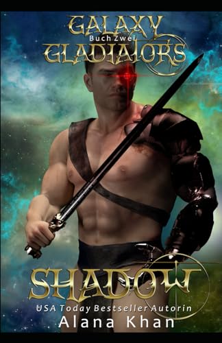Shadow: Romanze Mit Einem Beschädigten Alien Helden (Galaxy Gladiators Alien-Entführungsroman ...