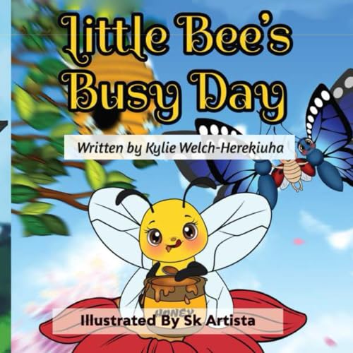 Little Bee's Busy Day by Kylie Welch-Herekiuha | Goodreads