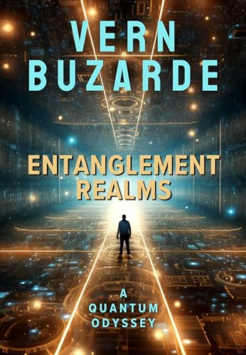 Entanglement Realms: A Science Fiction Thriller by Vern Buzarde | Goodreads