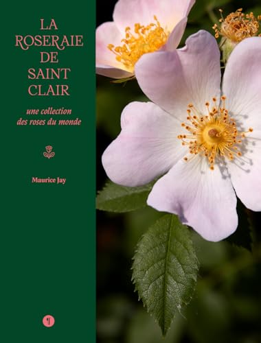 La roseraie de Saint Clair: Une collection des roses du monde by ...