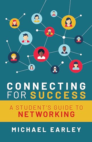 Connecting for Success: A Student's Guide to Networking by Michael ...