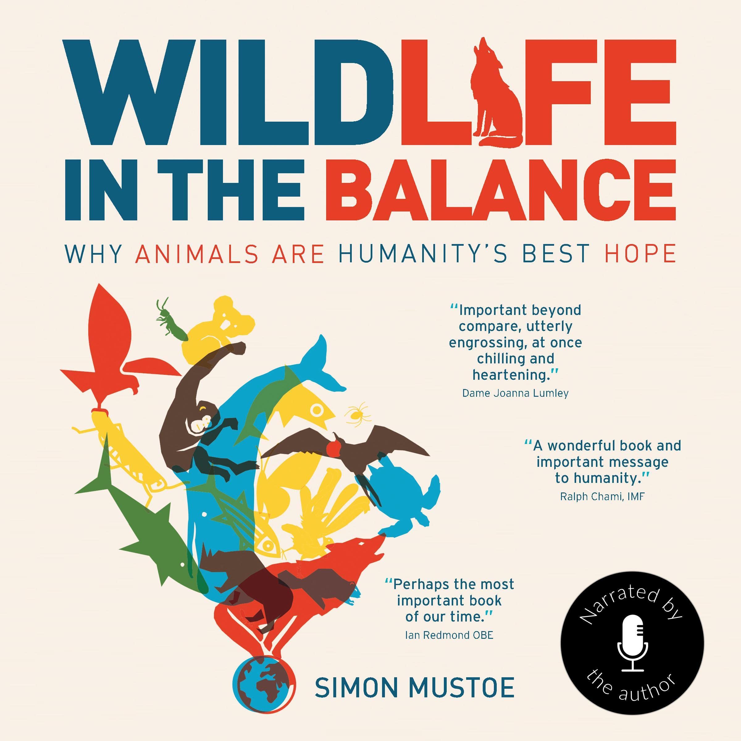 Wildlife in the Balance: Why Animals Are Humanity's Best Hope by Simon ...