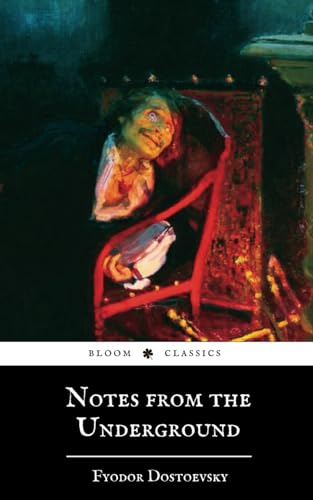 Notes from the Underground: The Original 1864 Fyodor Dostoevsky Classic ...