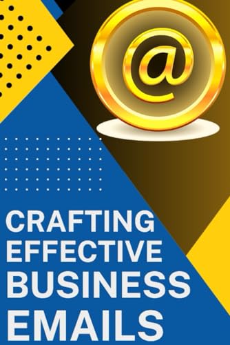 Crafting Effective Business Emails: Templates and Writing Skills by ...