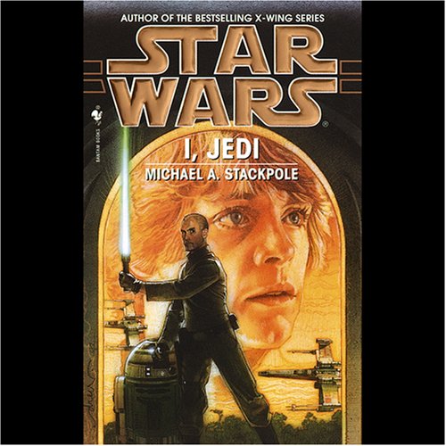 Star Wars: I, Jedi by Michael A. Stackpole | Goodreads