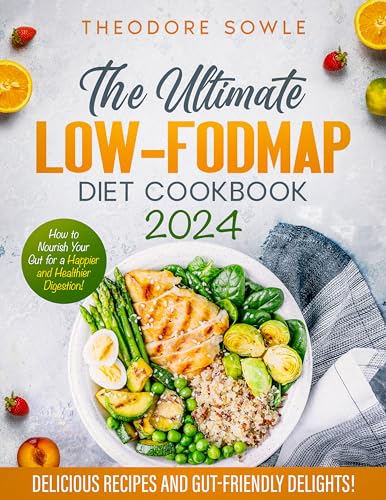 The Ultimate LOW-FODMAP Diet Cookbook: Delicious Recipes and Gut ...