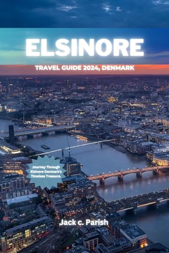 ELSINORE TRAVEL GUIDE 2024, DENMARK : Journey Through Elsinore Denmark's Timeless Treasure. by ...