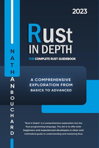 Rust in Depth: The Complete Rust Guidebook | A Comprehensive ...