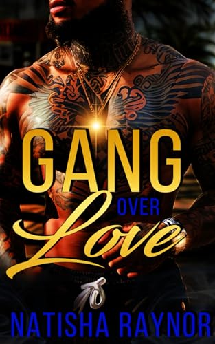 Gang Over Love by Natisha Raynor | Goodreads