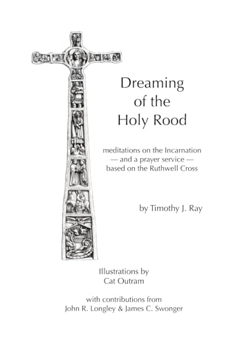 Dreaming of the Holy Rood: meditations on the Incarnation — and a ...