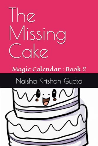 The Missing Cake by Naisha Krishan Gupta | Goodreads