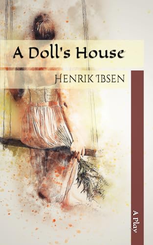 A Doll's House: A Play by Henrik Ibsen | Goodreads
