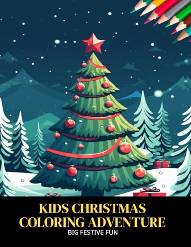 Kids Christmas Coloring Adventure: Big Festive Fun, 50 Pages, 8.5 x11 ...