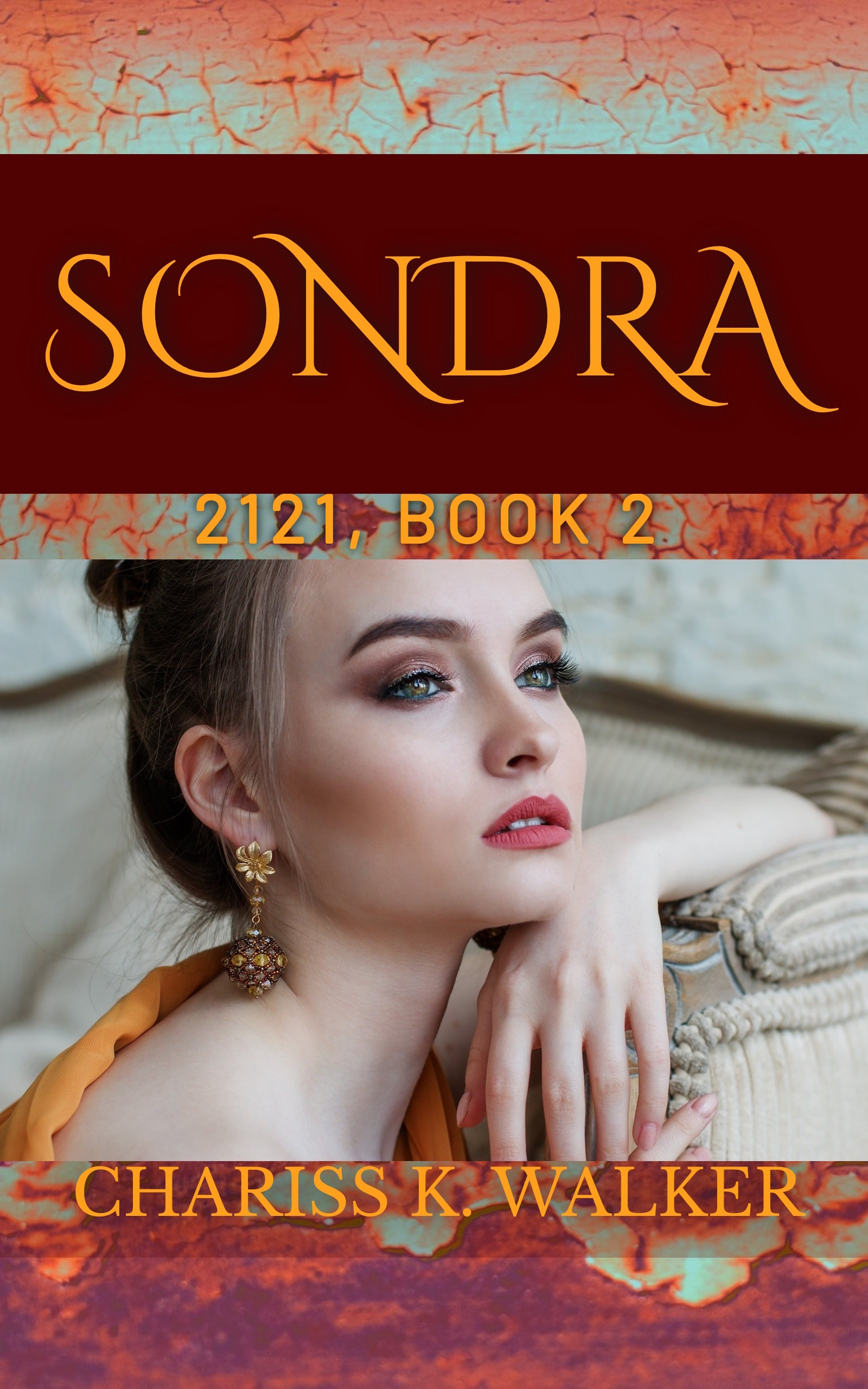 Sondra: A Dystopian Fantasy Novel (2121, #2) by Chariss K. Walker ...