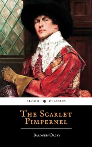 The Scarlet Pimpernel: The Original 1905 Classic Historical Novel by ...