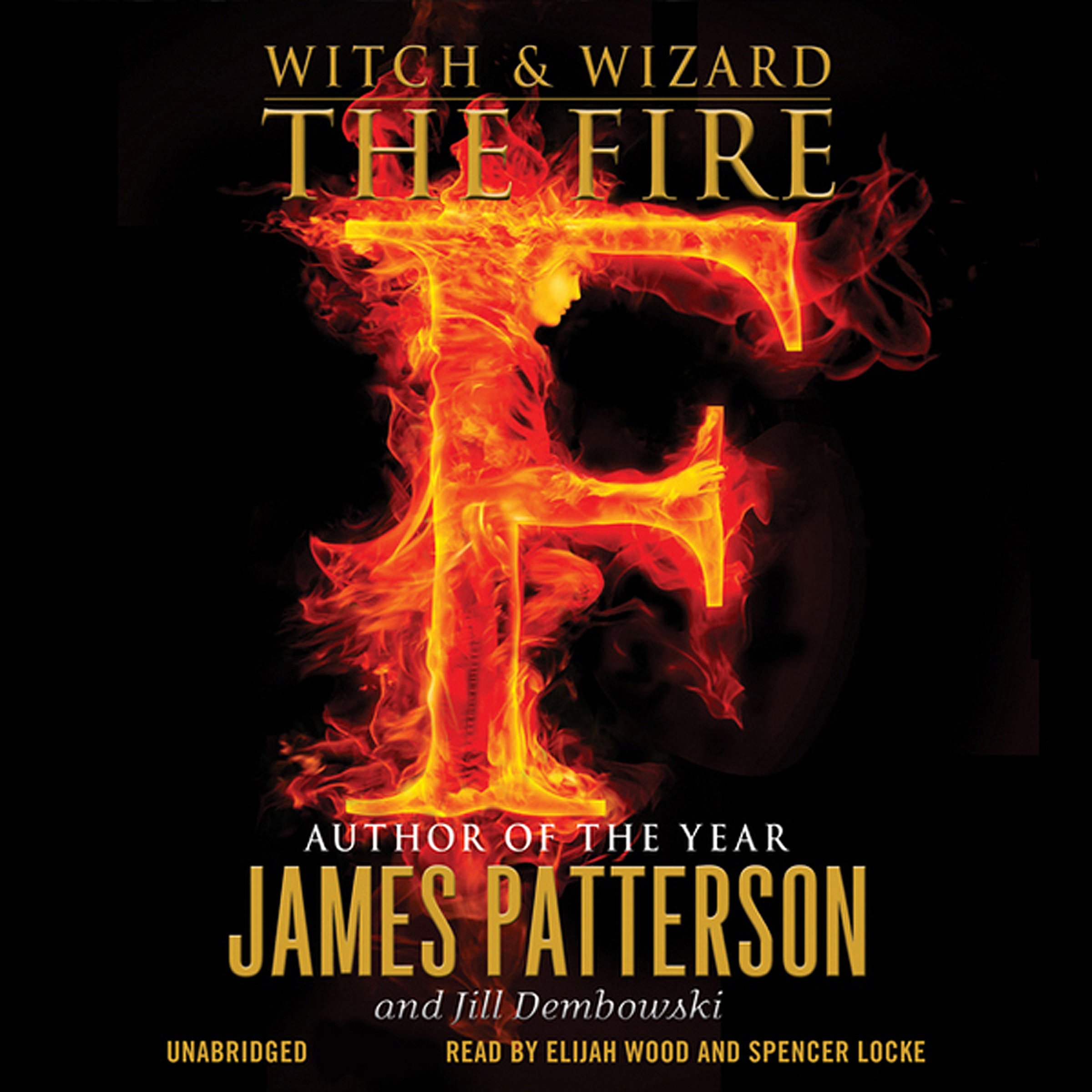 Witch & Wizard: The Fire by James Patterson | Goodreads