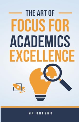 The Art Of Focus For Academics Excellence (1) by Mwalimu Murithi ...