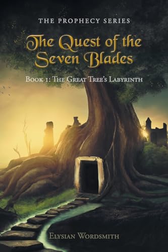 The Quest of the Seven Blades: Book I: The Great Tree's Labyrinth by ...