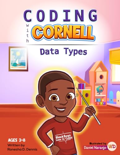 Coding with Cornell: Data Types by Ronesha D. Dennis | Goodreads