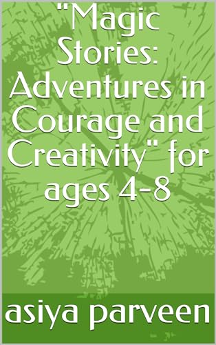 "Magic Stories: Adventures in Courage and Creativity" for ages 4-8 by ...