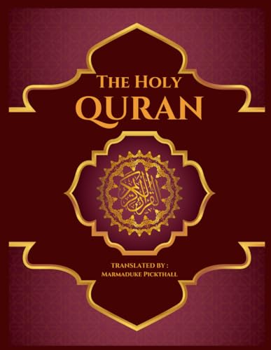 The Holy Quran: English Translation of The Glorious Qur'an -Annotated- by Marmaduke Pickthall ...