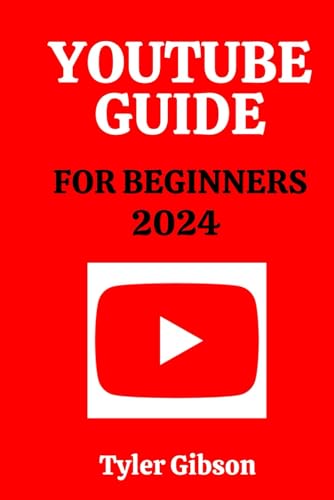 YOUTUBE GUIDE FOR BEGINNERS 2024: From Setting Up Your Channel to ...