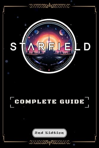 Starfield Complete Guide: Best Tips, Tricks, Walkthrough, and Other ...