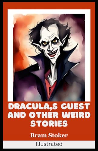 Dracula's Guest and Other Weird Stories (Illustrated) by Bram Stoker ...