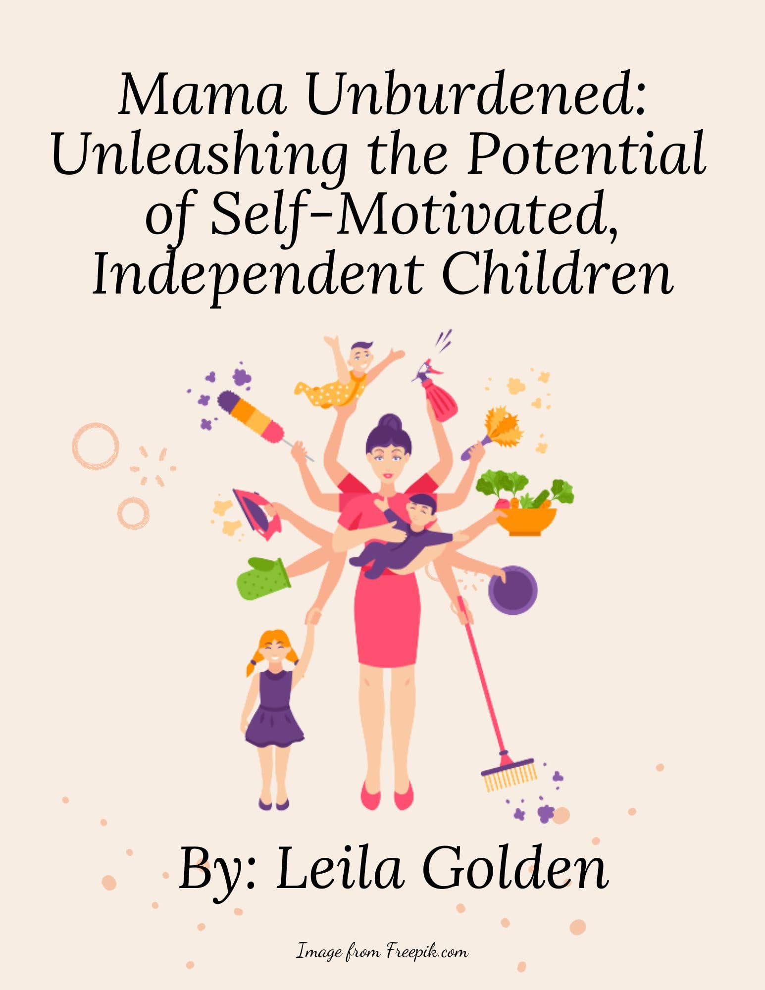 Mama Unburdened: Unleashing the Potential of Self-Motivated ...