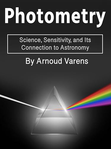Photometry: Science, Sensitivity, and Its Connection to Astronomy by ...