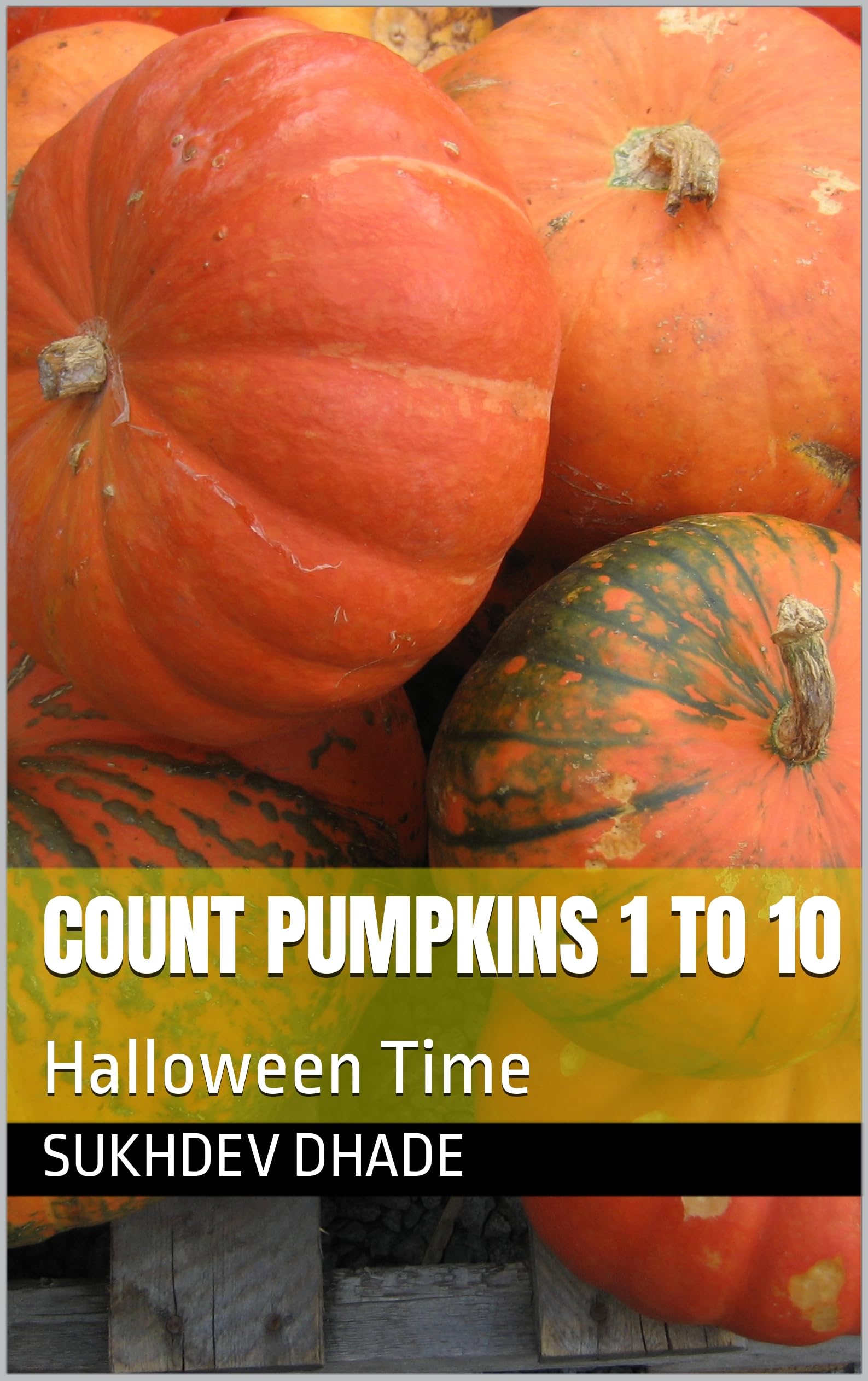 Count Pumpkins 1 to 10: Halloween Time by Sukhdev Dhade | Goodreads