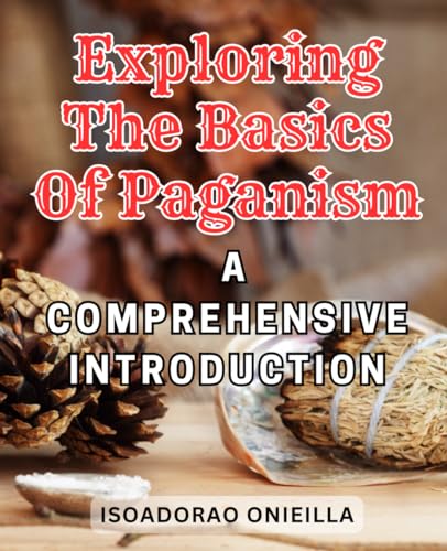 Exploring the Basics of Paganism: A Comprehensive Introduction ...