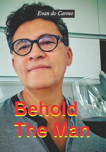 Behold The Man by Evan Do Carmo | Goodreads
