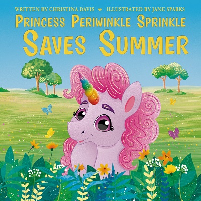 Princess Periwinkle Sprinkle Saves Summer by Christina Davis | Goodreads