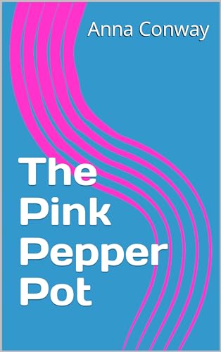 The Pink Pepper Pot: Origins by Anna Conway | Goodreads