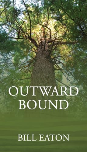 Outward Bound by Bill Eaton | Goodreads