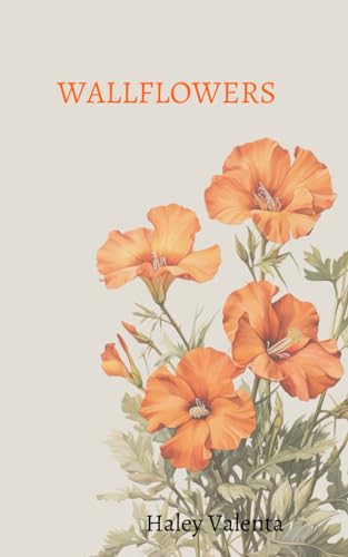 Wallflowers by Haley Valenta | Goodreads