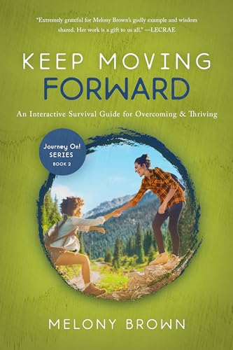 Keep Moving Forward: An Interactive Survival Guide for Overcoming ...