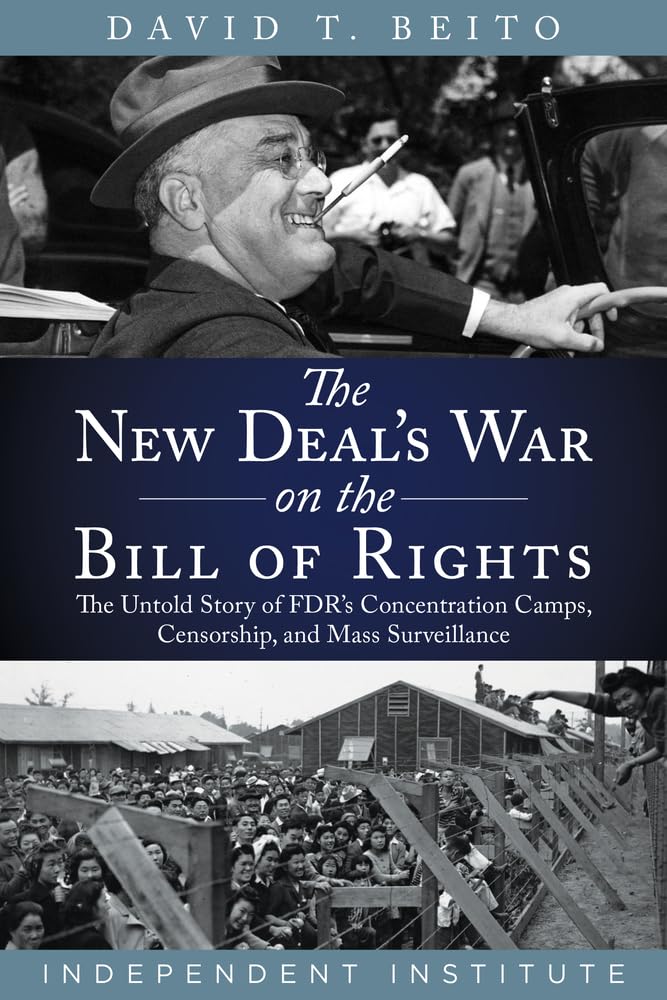 The New Deal's War on the Bill of Rights: The Untold Story of FDR's ...