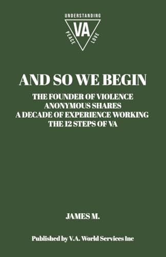 And So We Begin: The Founder Of Violence Anonymous Shares A Decade Of ...