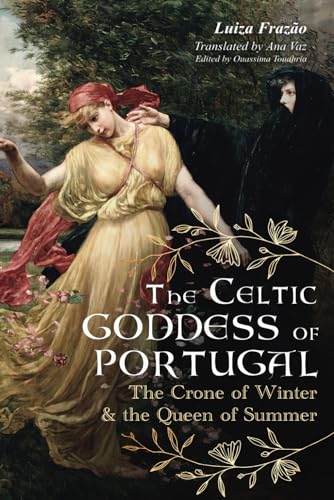 The Celtic Goddess of Portugal: The Crone of Winter & the Queen of ...