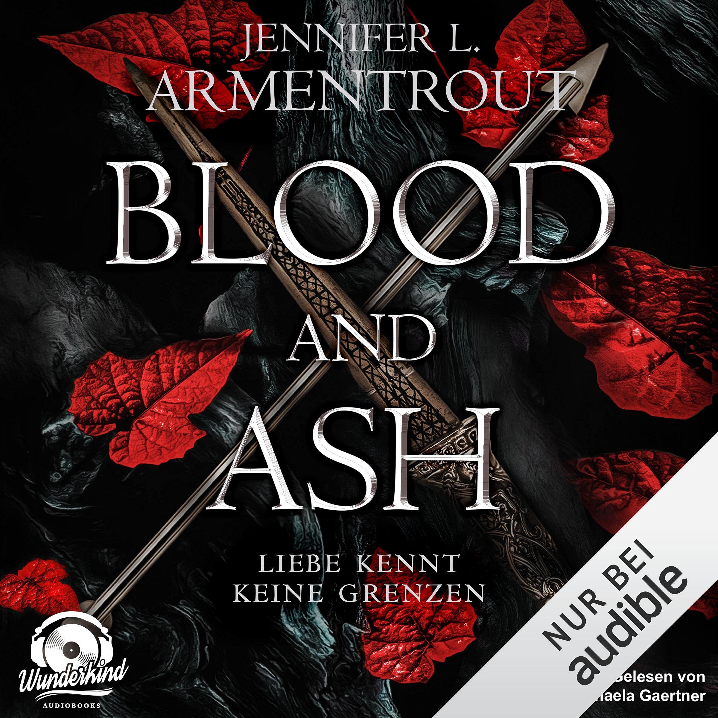 Blood and Ash : Liebe kennt keine Grenzen 1 by Jennifer L. Armentrout | Goodreads