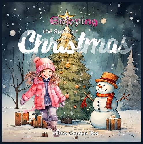 Enjoying the Spirit of Christmas by Diane Gordon Yee | Goodreads